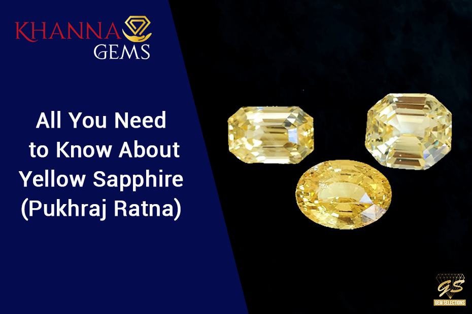 All You Need To Know About Yellow Sapphire (Pukhraj Ratna) - Khanna Gems