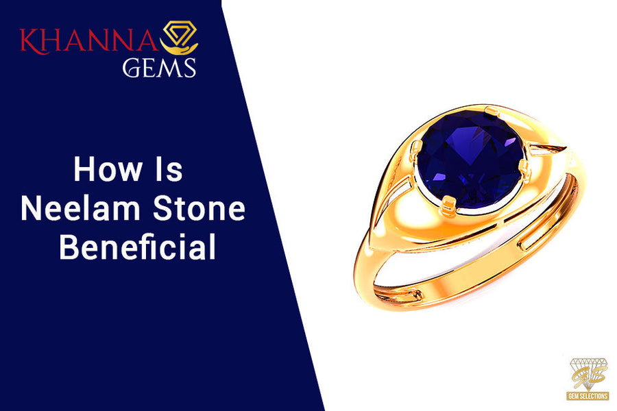 How Is Neelam Stone Beneficial? - Khanna Gems