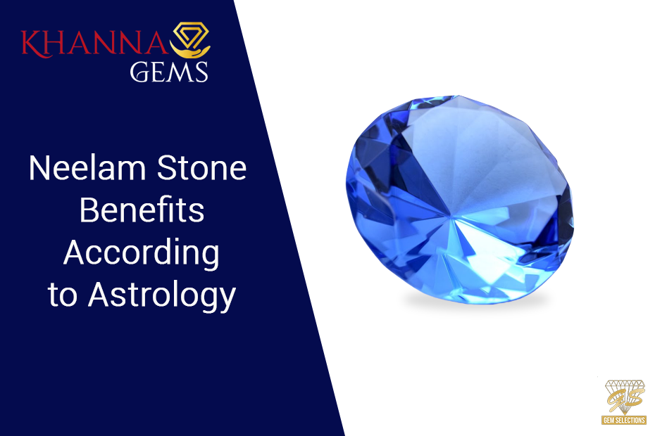 6 Neelam Stone Benefits According to Astrology - Khanna Gems