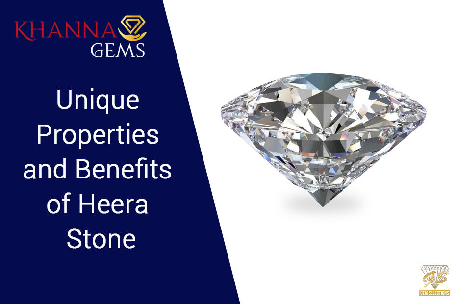 Unique Properties and Benefits of Heera Stone - Khanna Gems
