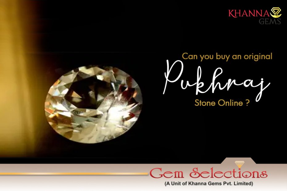 Can You Buy an Original Pukhraj Stone Online? - Khanna Gems