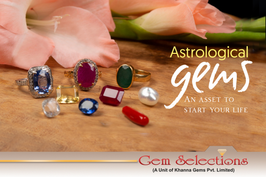 Astrological gems: A most grateful asset to start your future - Khanna Gems
